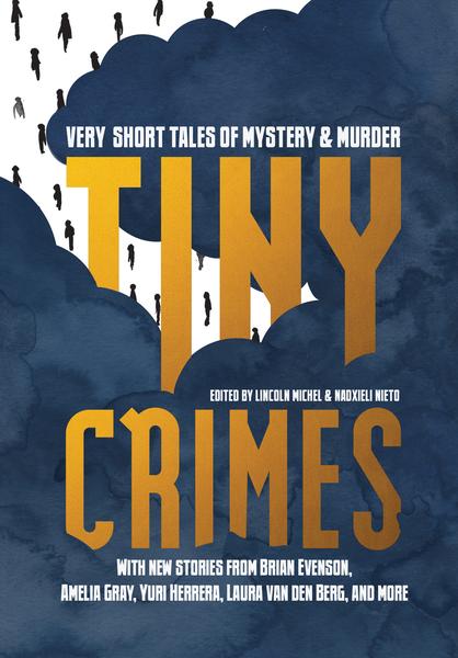 Tiny Crimes – LINCOLN MICHEL